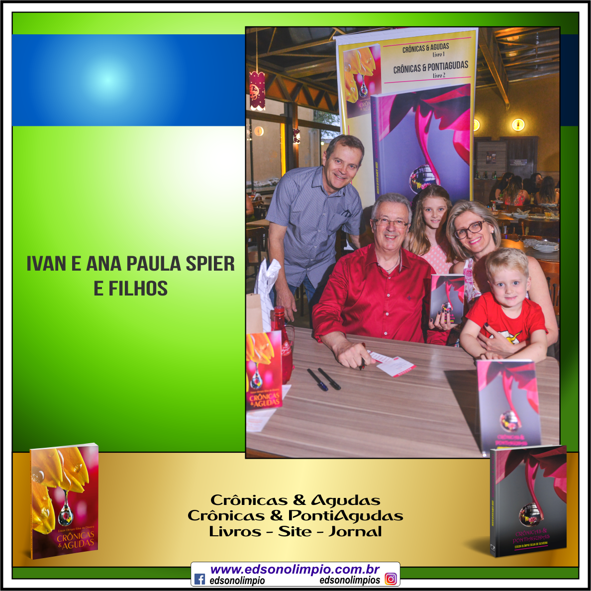 AMIGOS ESPECIAIS * Ana Paula SPIER e Família | Edson.Olimpio